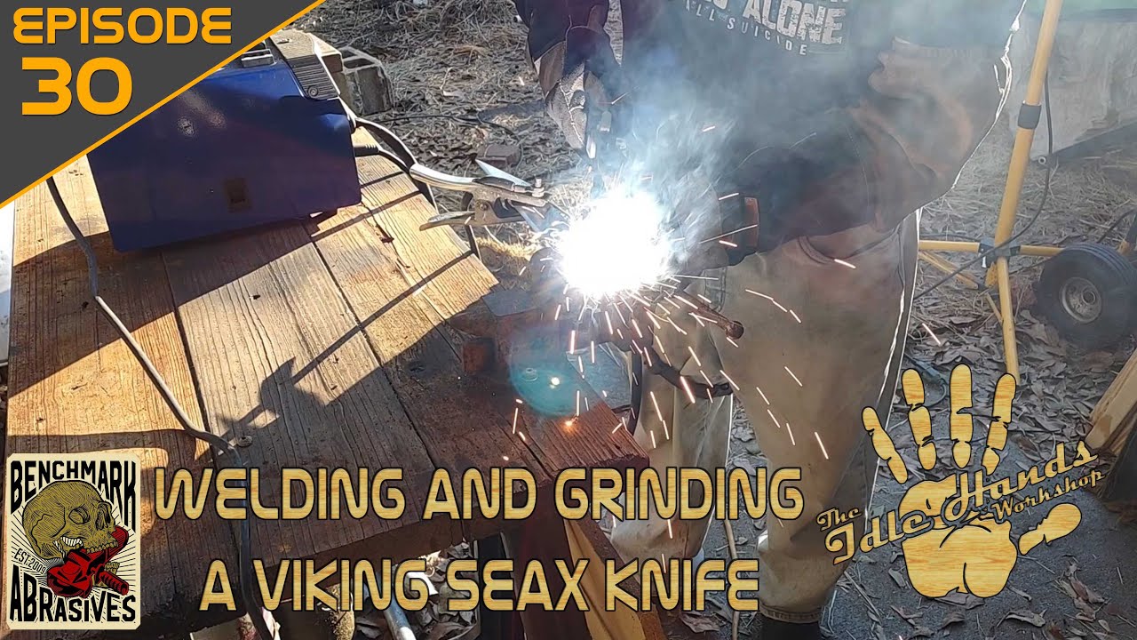 Welding and Grinding a Viking Seax Made From Old Farriers Rasp Episode ...