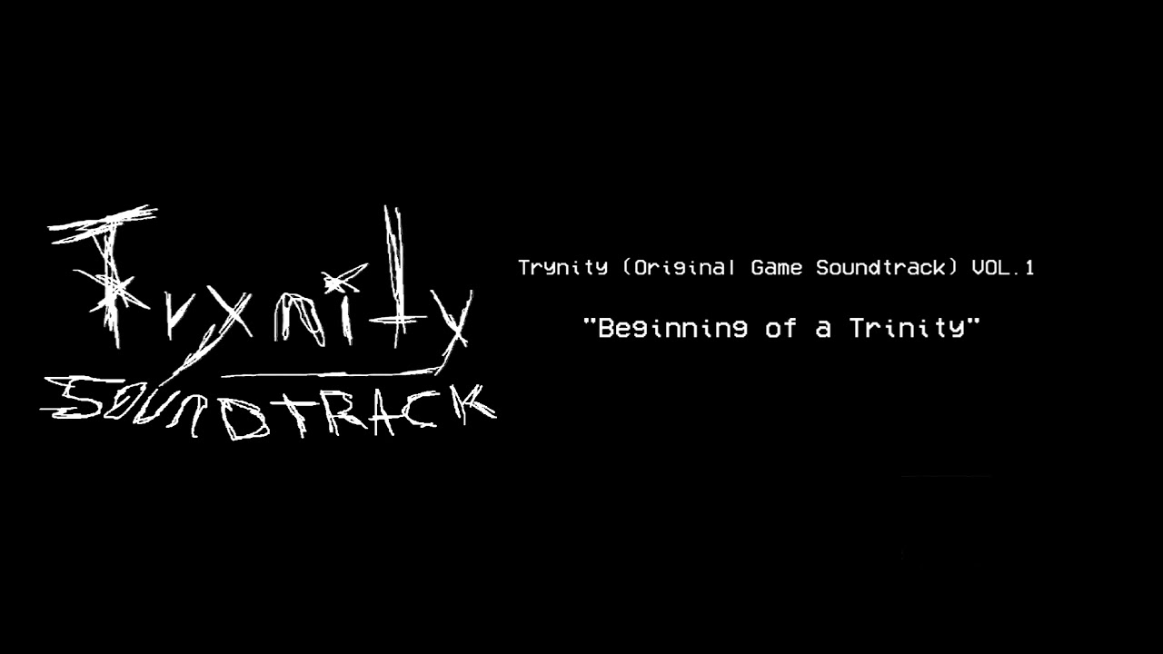 Trynity Soundtrack: Beginning of a Trinity - YouTube