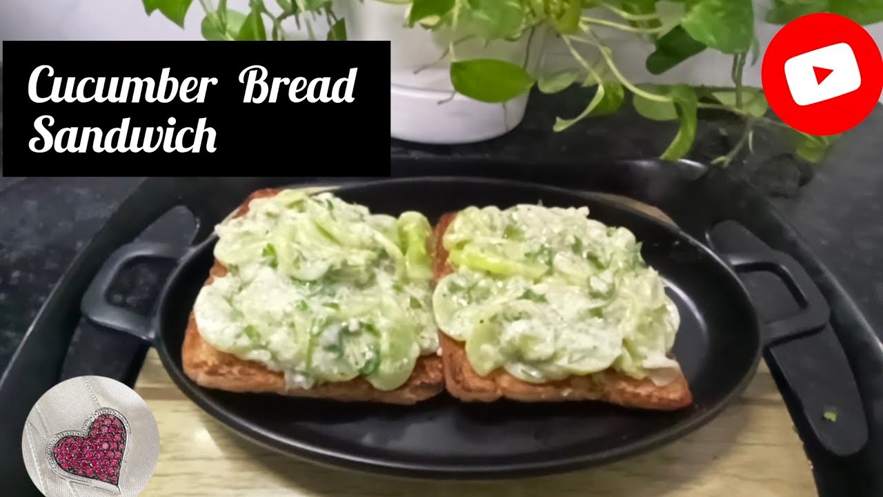 How to make Cucumber Bread Sandwich Recipe ll Healthy Sandwich For Good ...