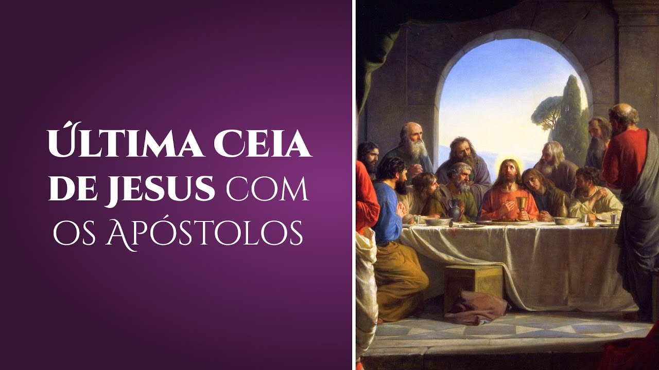 A ÚLTIMA CEIA de JESUS com os apóstolos - YouTube