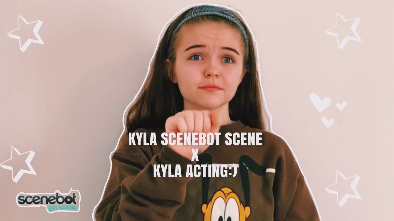 *KYLAS SCENEBOT SCENE* acting video:) - YouTube