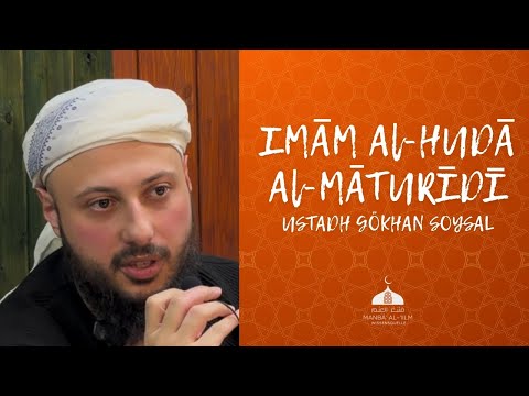 Das Leben von Imām al-Hudā al-Māturīdī – Ustadh Gökhan Soysal