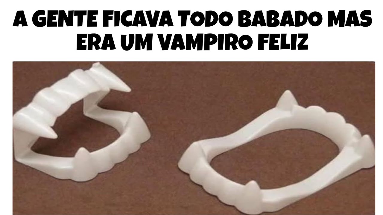MELHORES MEMES EM IMAGENS - Já fomos um vampiro feliz kkk 😂 - YouTube