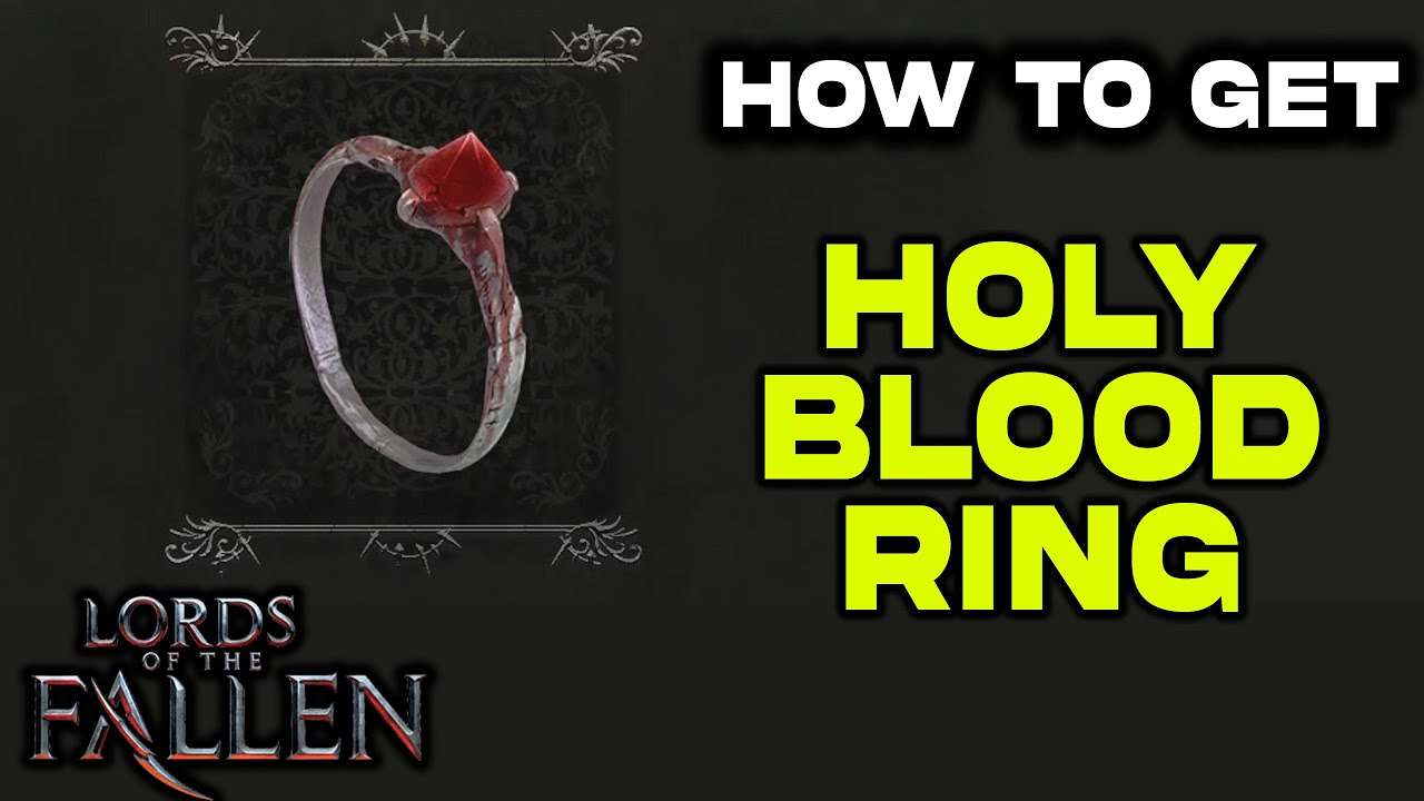 Lords of the Fallen: How to Get Holy Blood Ring Location Guide ...