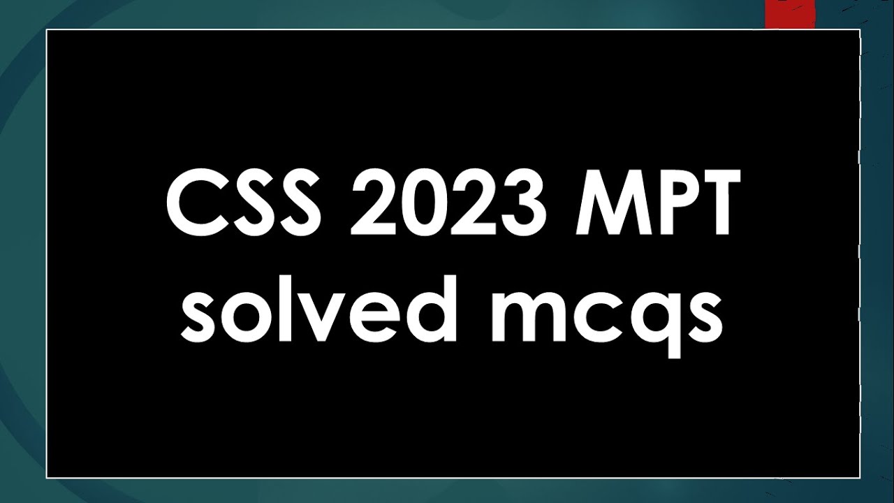 Mpt Css 2023 Solved Mcqs Css 2023 Mpt Today Paper Css 2023 Mpt Solved Mcqs Mpt Solved