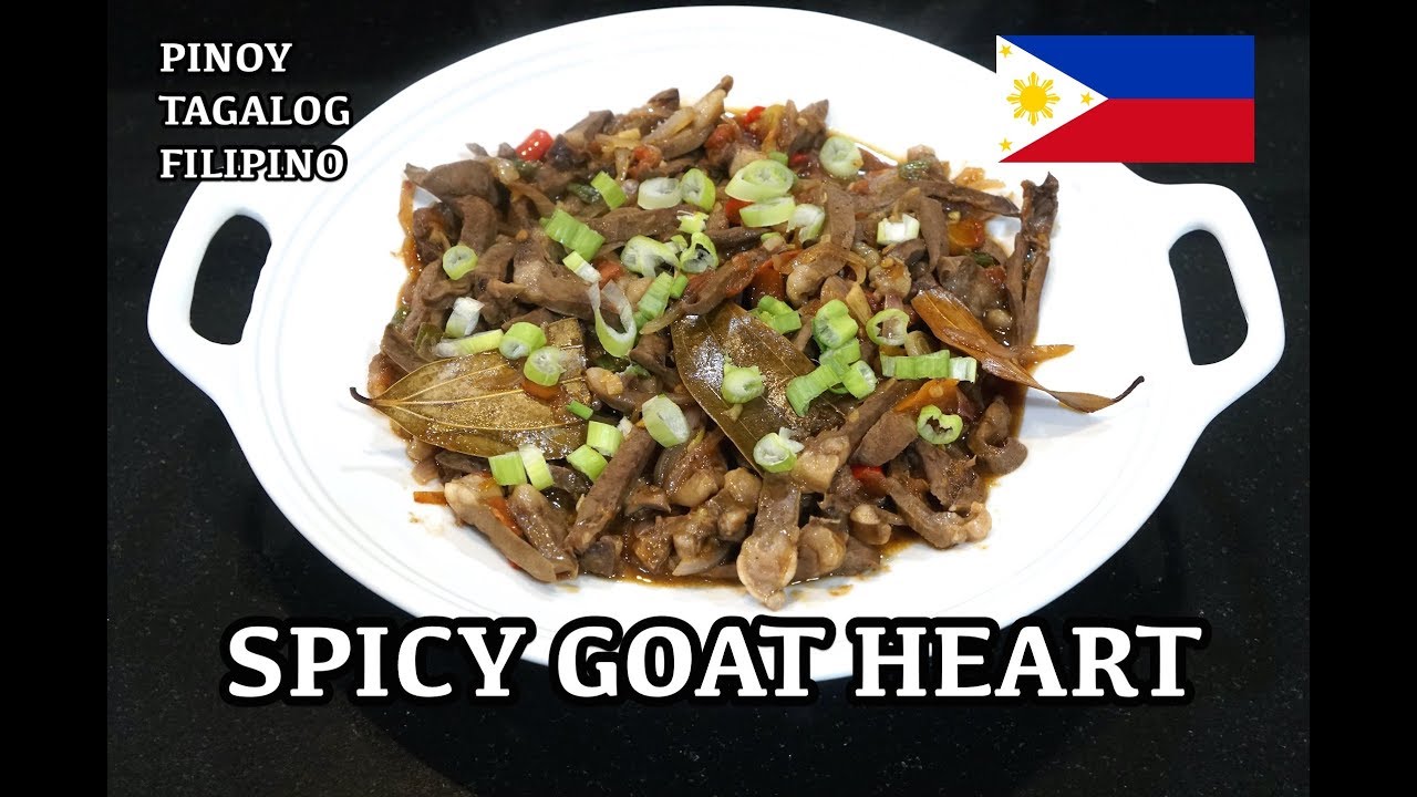 🇵🇭🇵🇭 Spicy Goat Heart 🇵🇭 Tagalog 🇵🇭 Pinoy recipes 🇵🇭 Filipino cooking ...