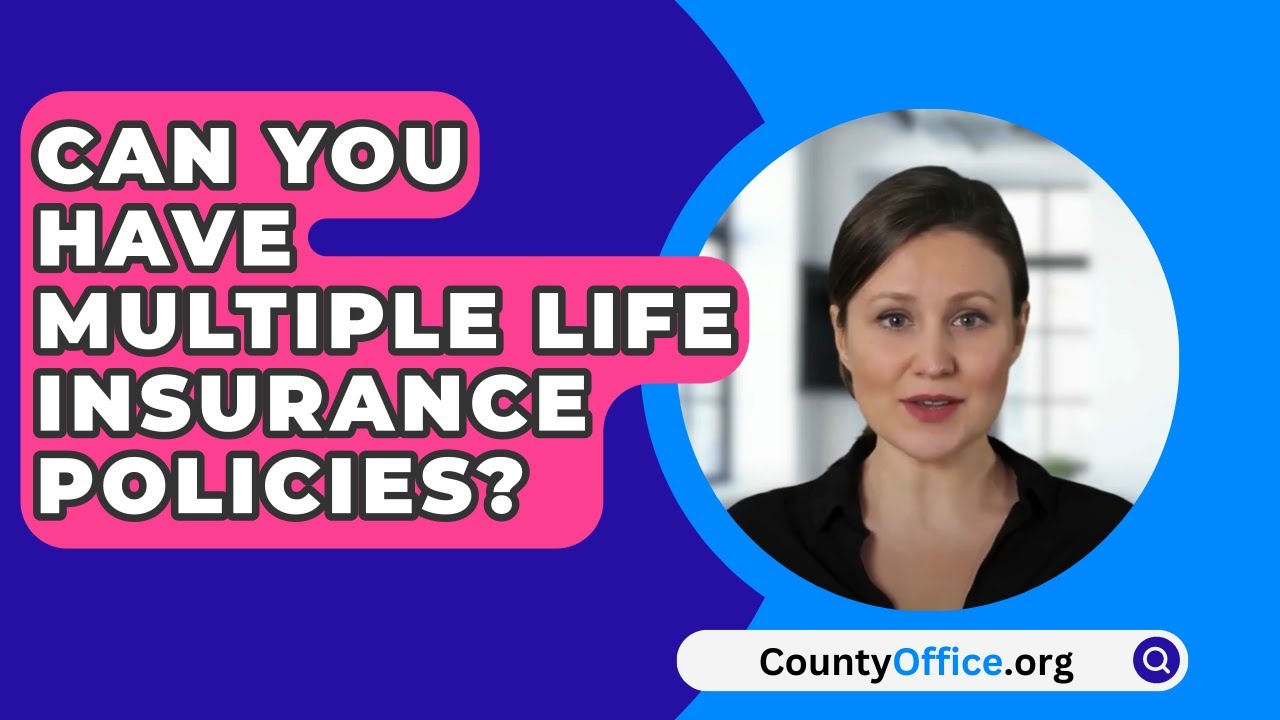 Can You Have Multiple Life Insurance Policies? - CountyOffice.org - YouTube