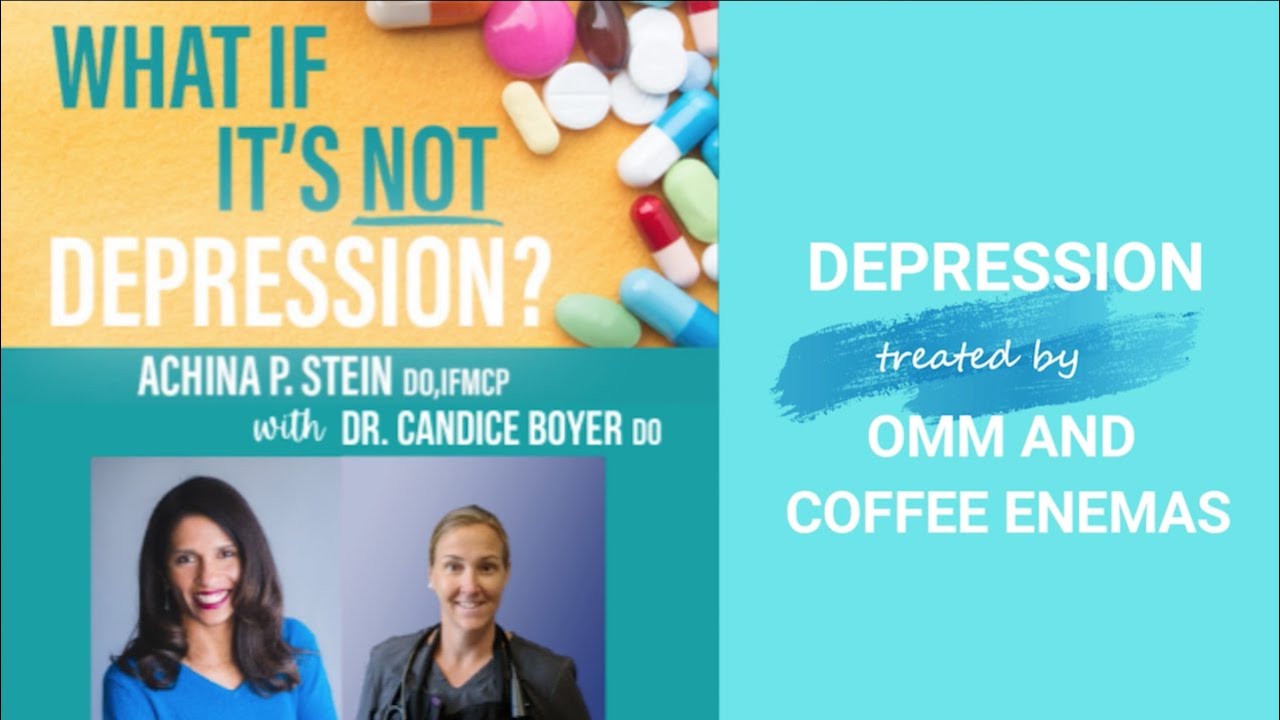 Treating Depression by OMM and Coffee Enemas with Dr. Candice Boyer ...