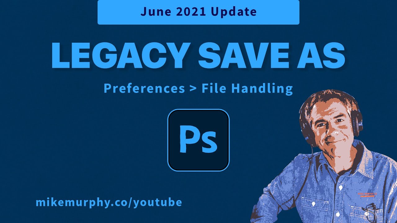 Photoshop: Legacy Save As Preference (June 2021) - YouTube
