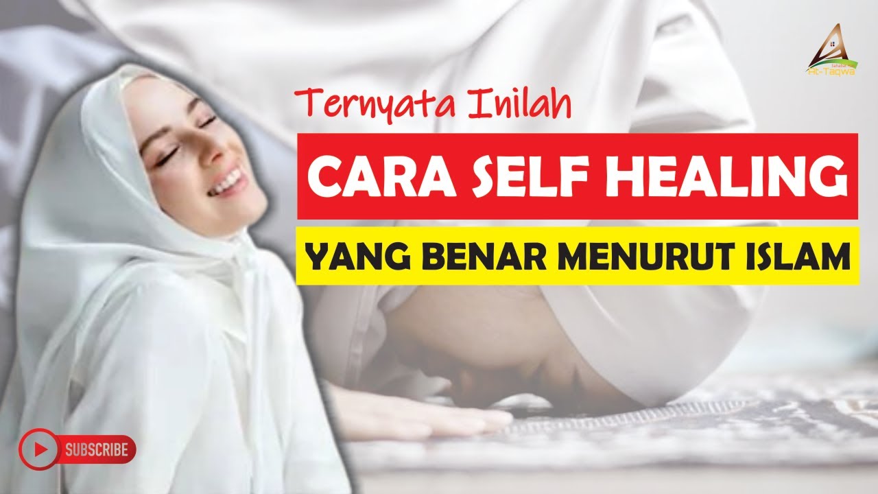Begini Cara Self Healing Yang Benar Menurut Islam - YouTube