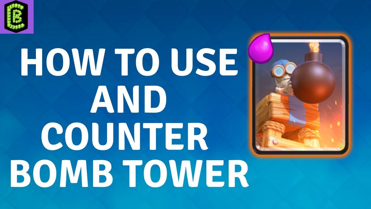 How to Use and Counter Bomb Tower in Clash Royale - YouTube