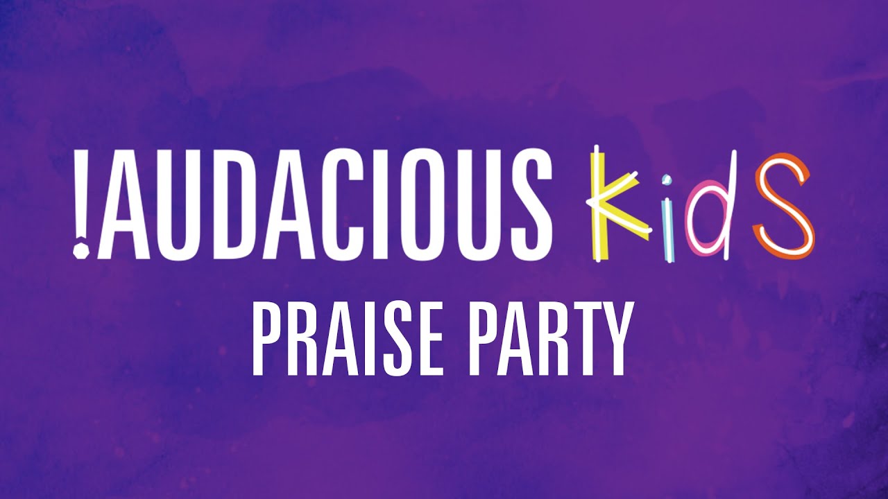 !Audacious Kids - Praise Party - 5/4/20 - YouTube