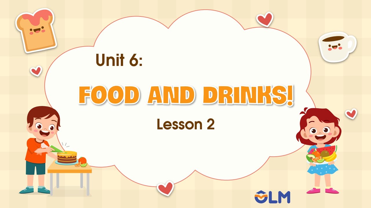 Unit 6: Food and Drinks! - Lesson 2 - i-Learn Smart Start 5 [OLM.VN ...
