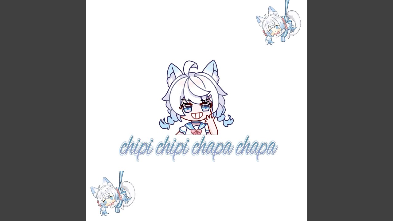 chipi chipi chapa chapa - YouTube