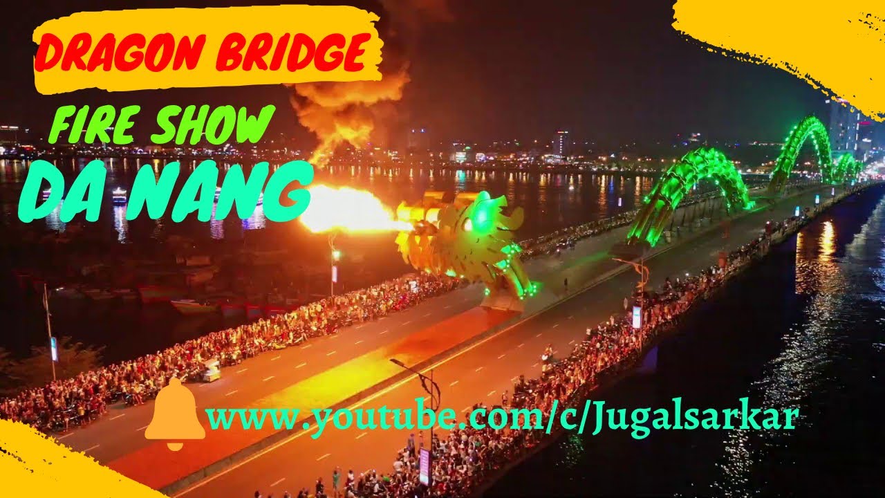 Dragon Bridge Fire Show | Da Nang Dragon bridge Vietnam | Drone Short ...
