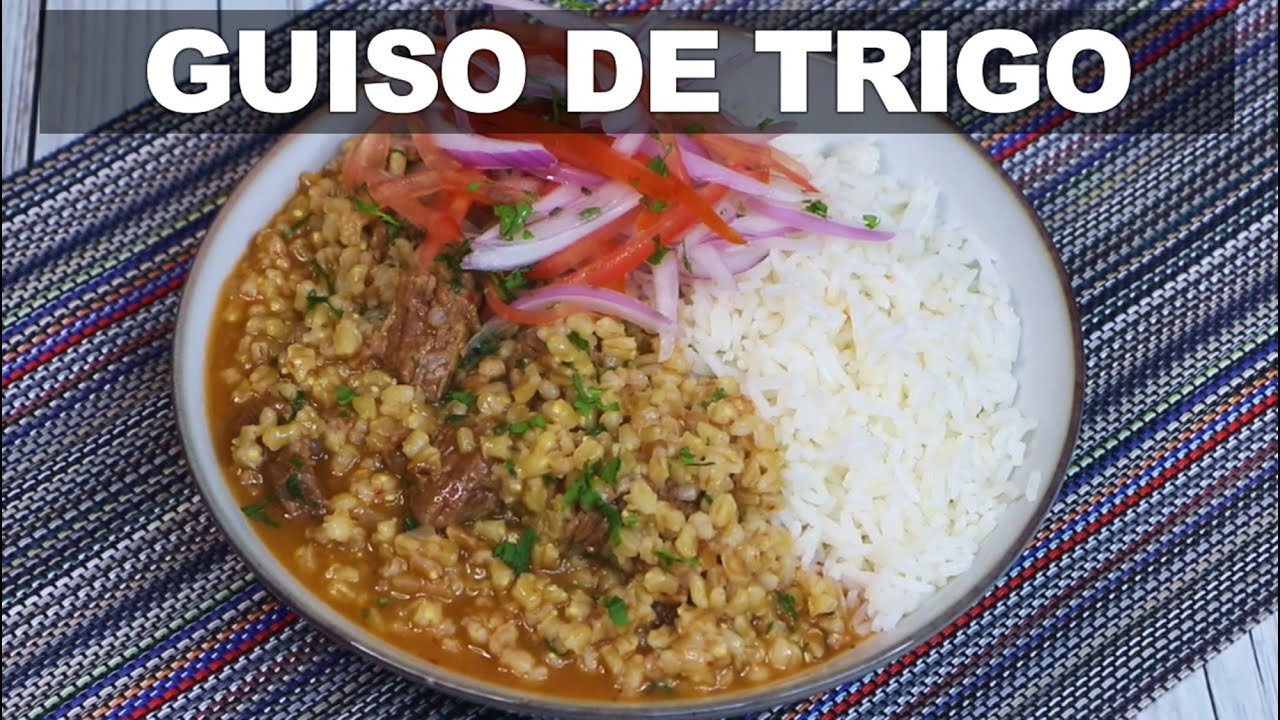 Como hacer un Delicioso Guiso de Trigo con Carne | Receta Peruana ...