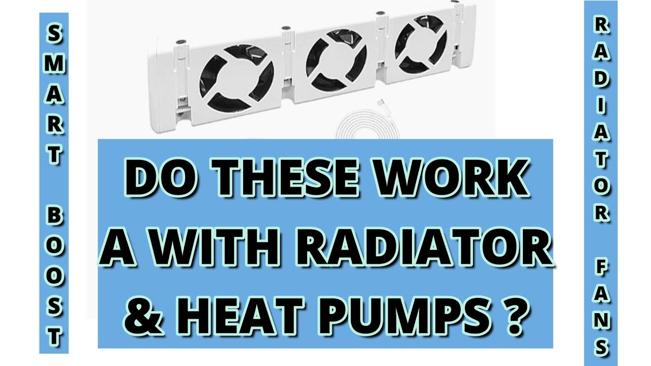 DO RADIATOR FANS WORK WITH HEAT PUMPS? - YouTube