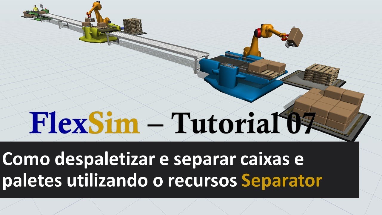 FlexSim Tutorial 07 - Como despaletizar e separar caixas e paletes ...