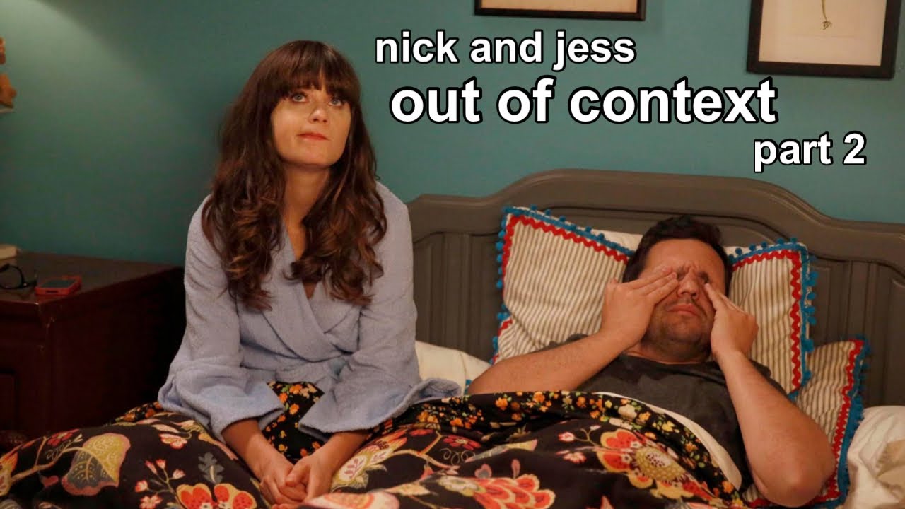 nick & jess out of context part 2 (new girl) - YouTube