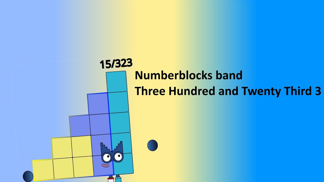 Numberblocks band Three Hundred and Twenty Third 3 - YouTube