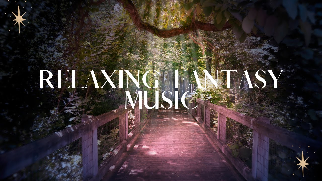 RELAXING FANTASY MUSIC; MYSTICAL MUSIC (45 MINS) - YouTube