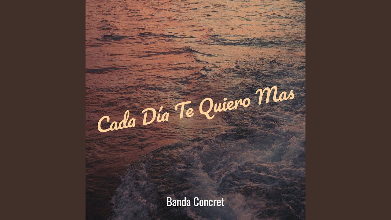 Cada Dia Te Quiero Mas - YouTube