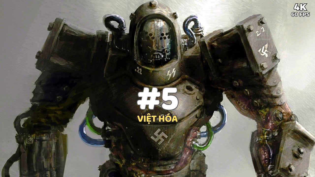 WOLFENSTEIN: THE OLD BLOOD 4K VIỆT HÓA (#5) TIÊU DIỆT ĐỒ TỂ JAGER BÁO ...