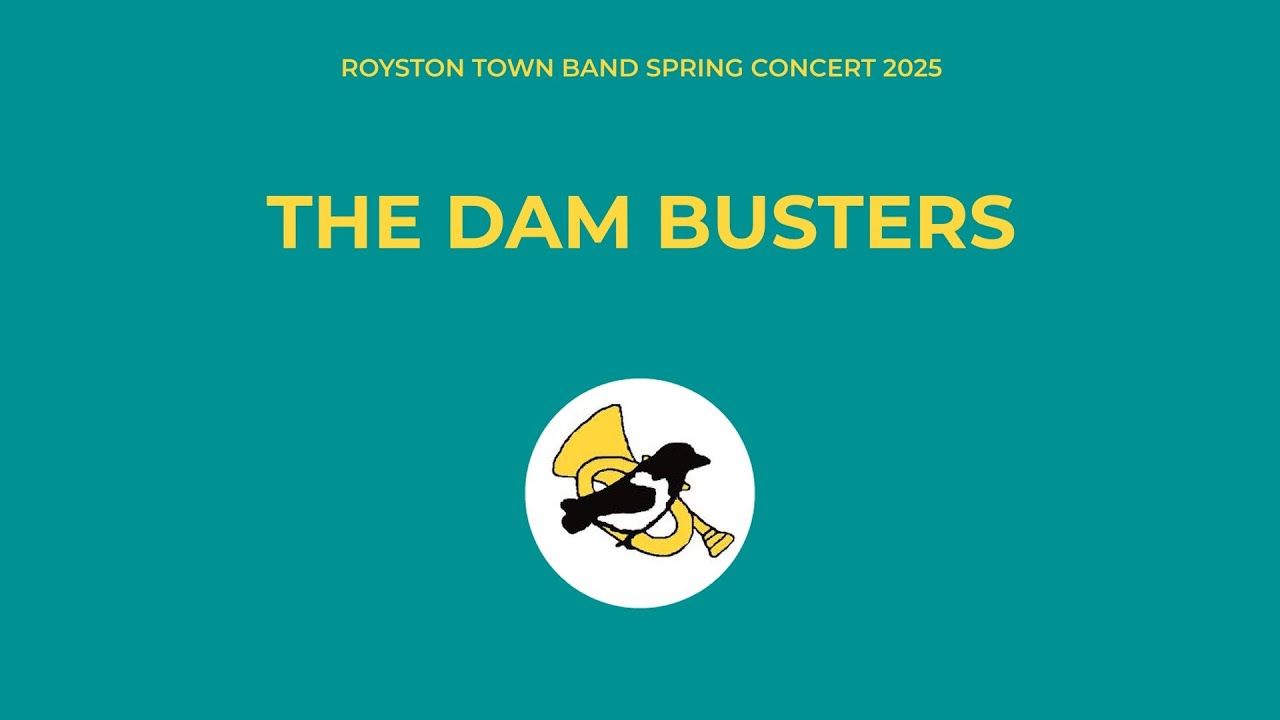 THE DAM BUSTERS - Royston Town Band - Spring Concert 2025 - YouTube