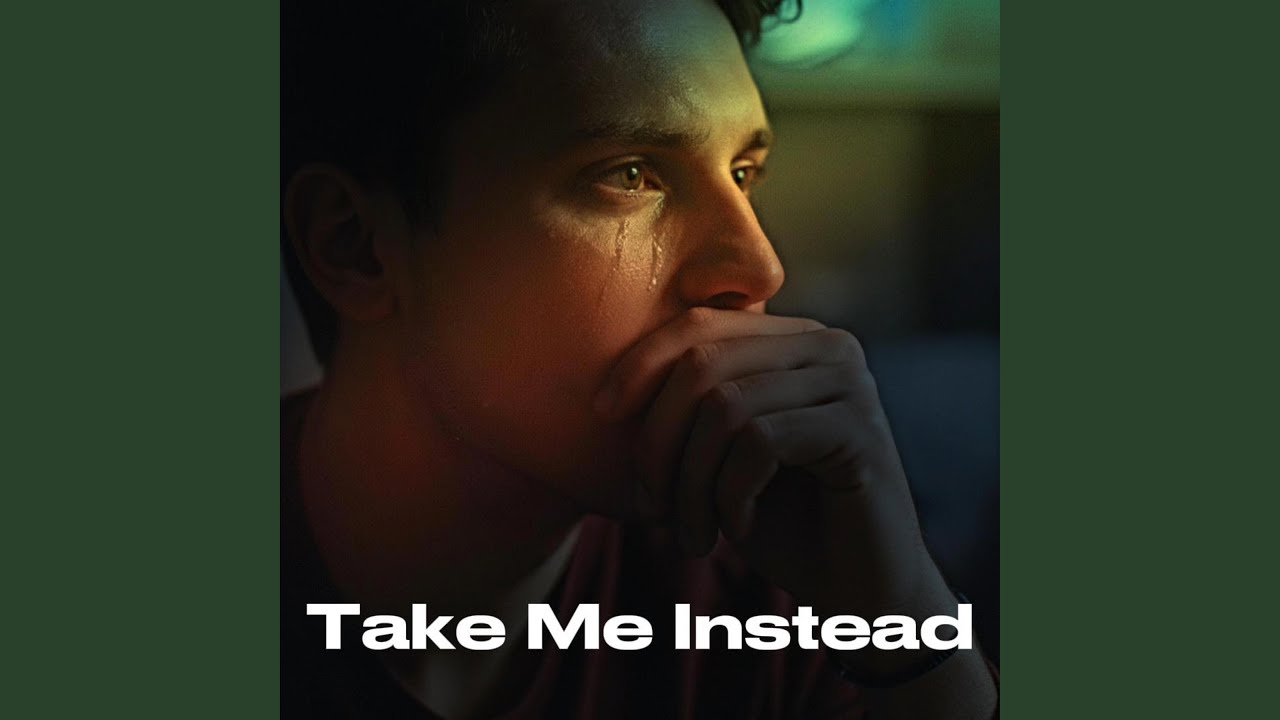 Take Me Instead - YouTube