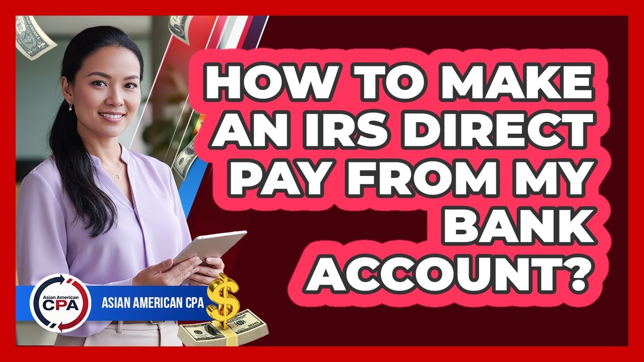 How To Make An IRS Direct Pay From My Bank Account? - YouTube
