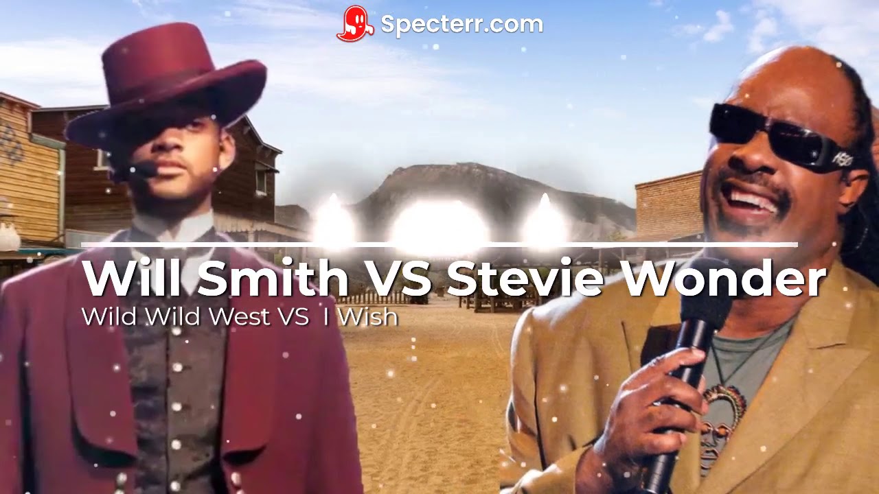 Will Smith VS Stevie Wonder - Wild Wild West VS I Wish - YouTube