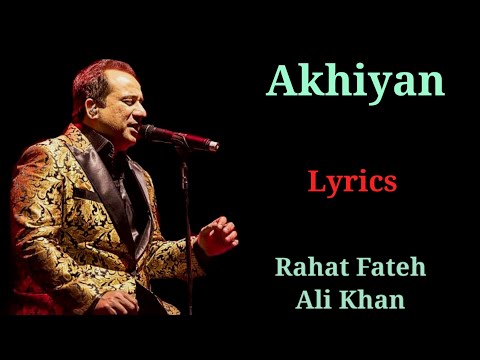 LYRICS : AKHIYAN | RAHAT FATEH ALI KHAN | PANJAB SONG | BALJIT SINGH DEO | MIRZA : UNTOLD STORY |