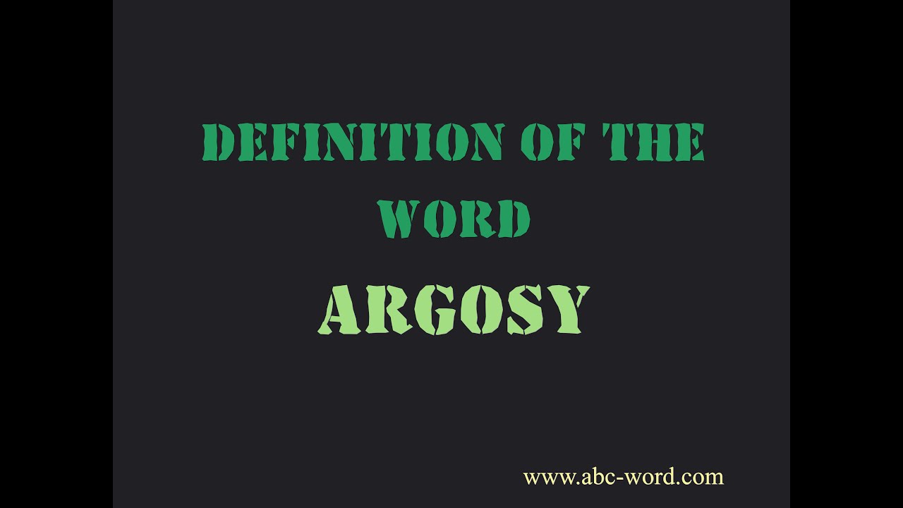 Definition of the word "Argosy" - YouTube