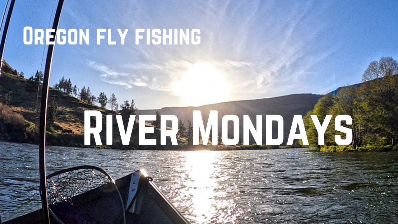 RIVER MONDAYS: Oregon Fly Fishing - YouTube