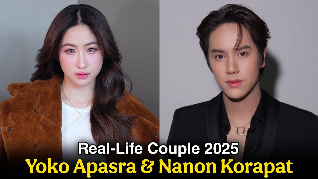 Real-Life Love? Yoko Apasra & Nanon Korapat Couple Rumors 2025 - YouTube