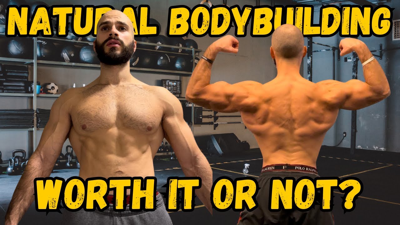 NATURAL BODYBUILDING : WORTH IT OR NOT ? - YouTube