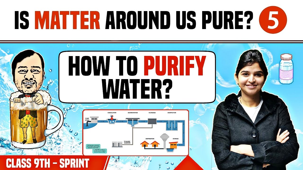 Is Matter Around Us Pure? 05 | How to Purify Water? Class 9th | NCERT ...