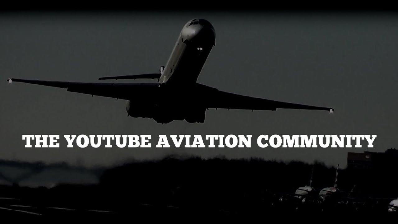 THE YOUTUBE AVIATION COMMUNITY! | An Aviation Music Video - YouTube