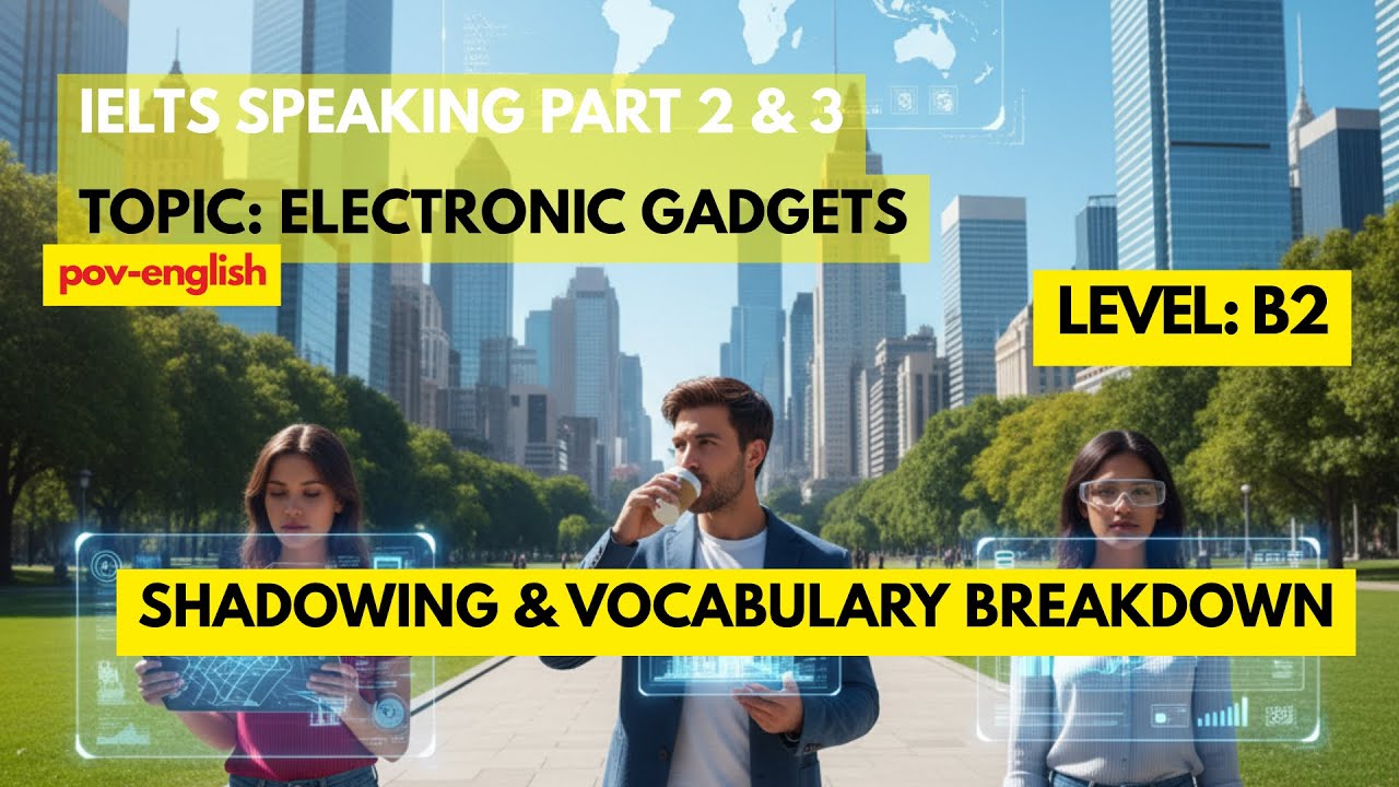 IELTS Speaking Sample level B2-C1 | Electronic gadgets (Vocabulary ...