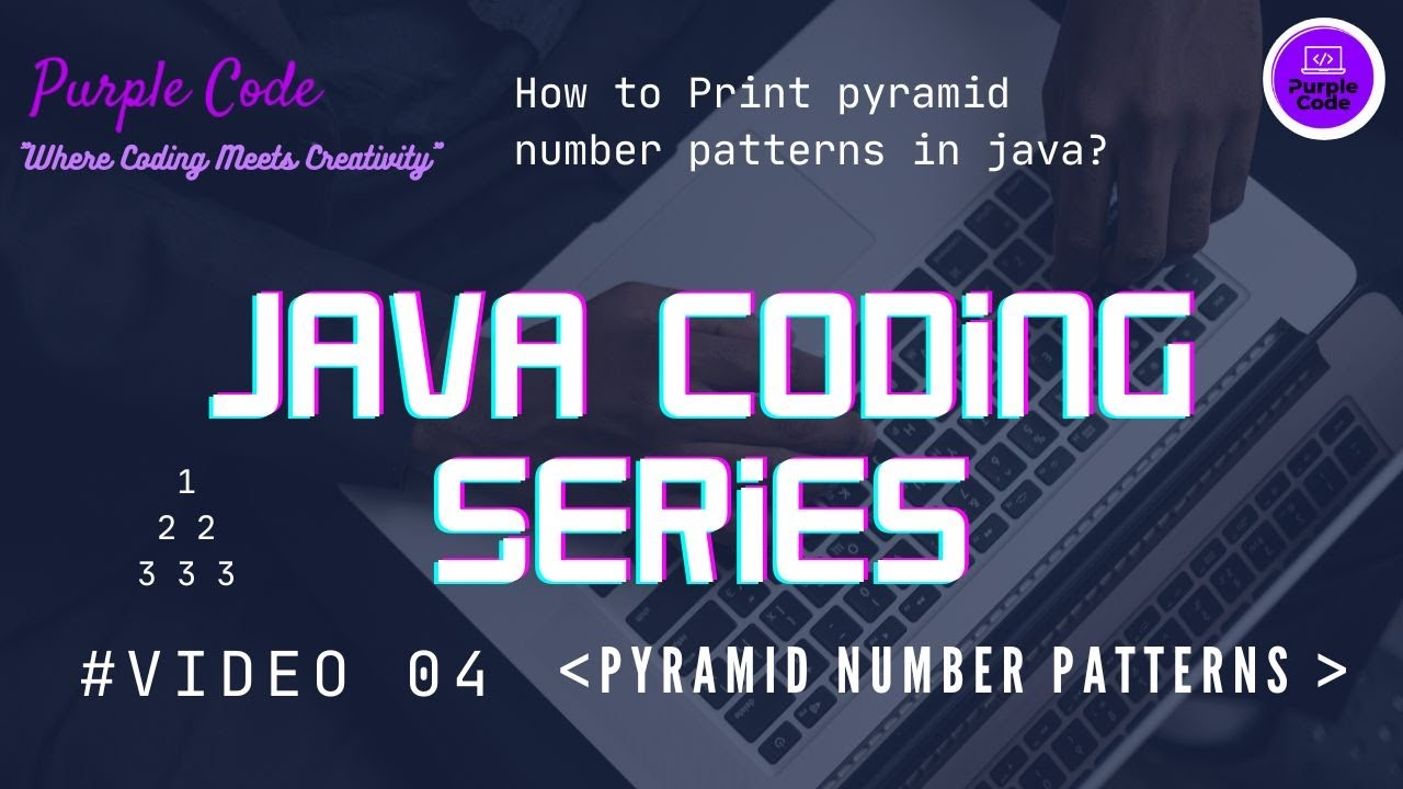 How To Print Number Pattern As Pyramid Video 04 PurpleCode404 How To Print Number Pattern As Pyramid Video 04 PurpleCode404
