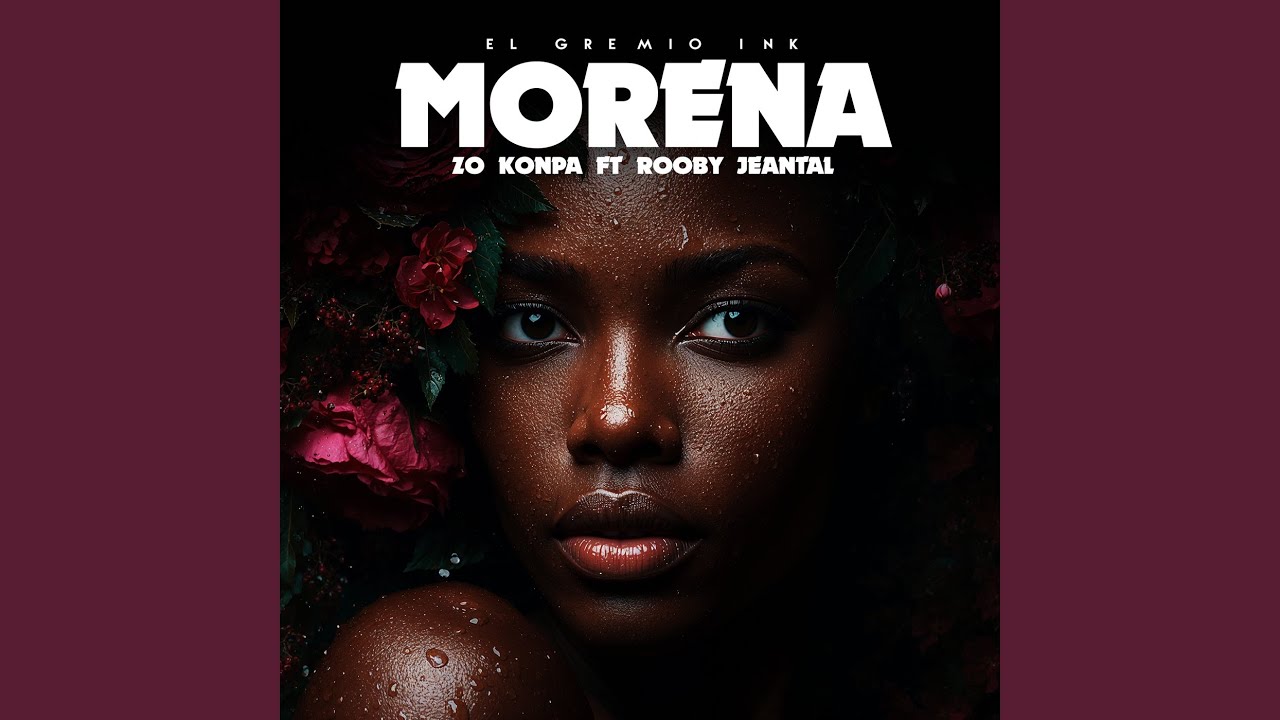 Morena - Zo Konpa & Rooby Jeantal: Song Lyrics, Music Videos & Concerts