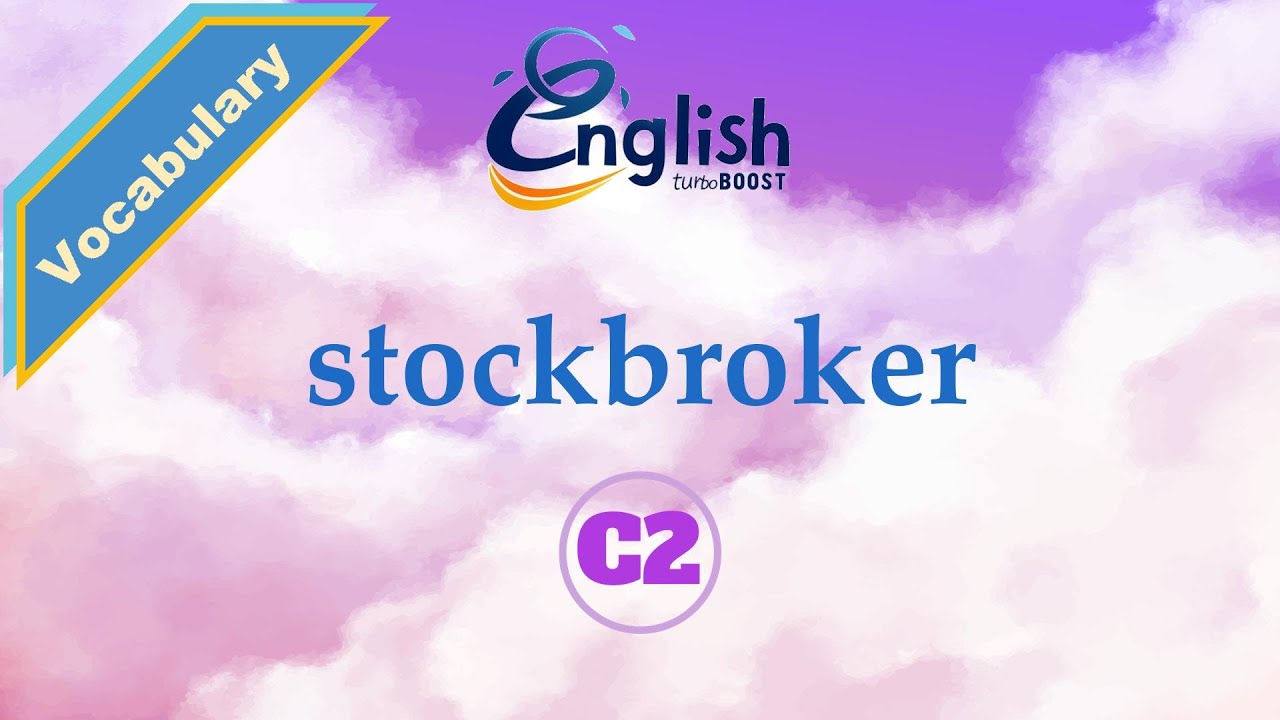 Stockbroker - Meaning, Pronunciation, & Examples | C2 | Learn English ...