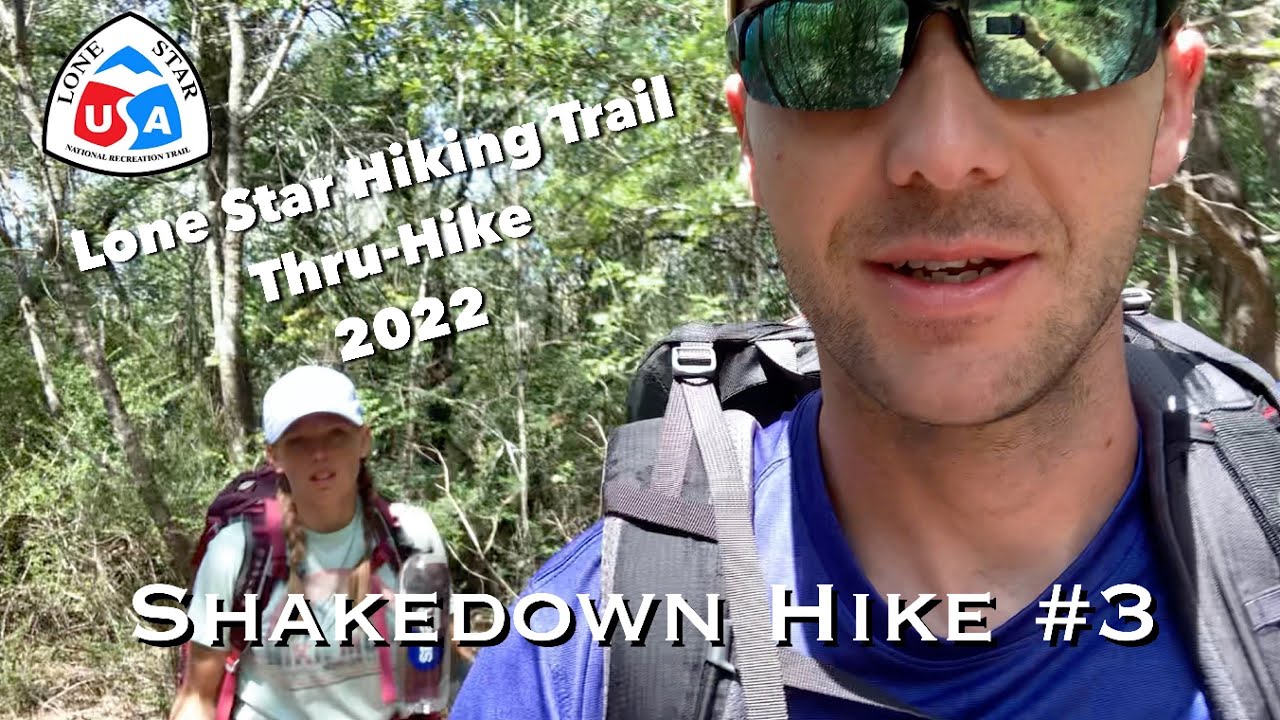 Lone Star Hiking Trail - Shake Down Hike #3 - YouTube