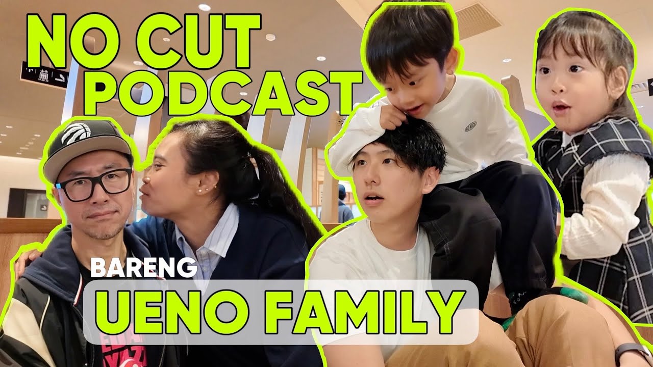 PODCAST NO CUT! BERSAMA UENO FAMILY!!!@Ueno_family - YouTube