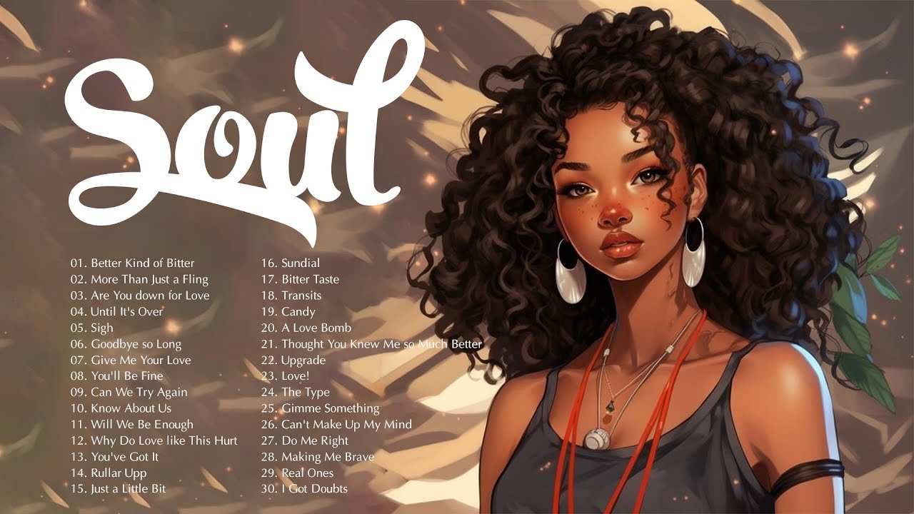 SOUL PLAYLIST that is good mood ~ Relaxing soul/r&b songs - Makes you ...