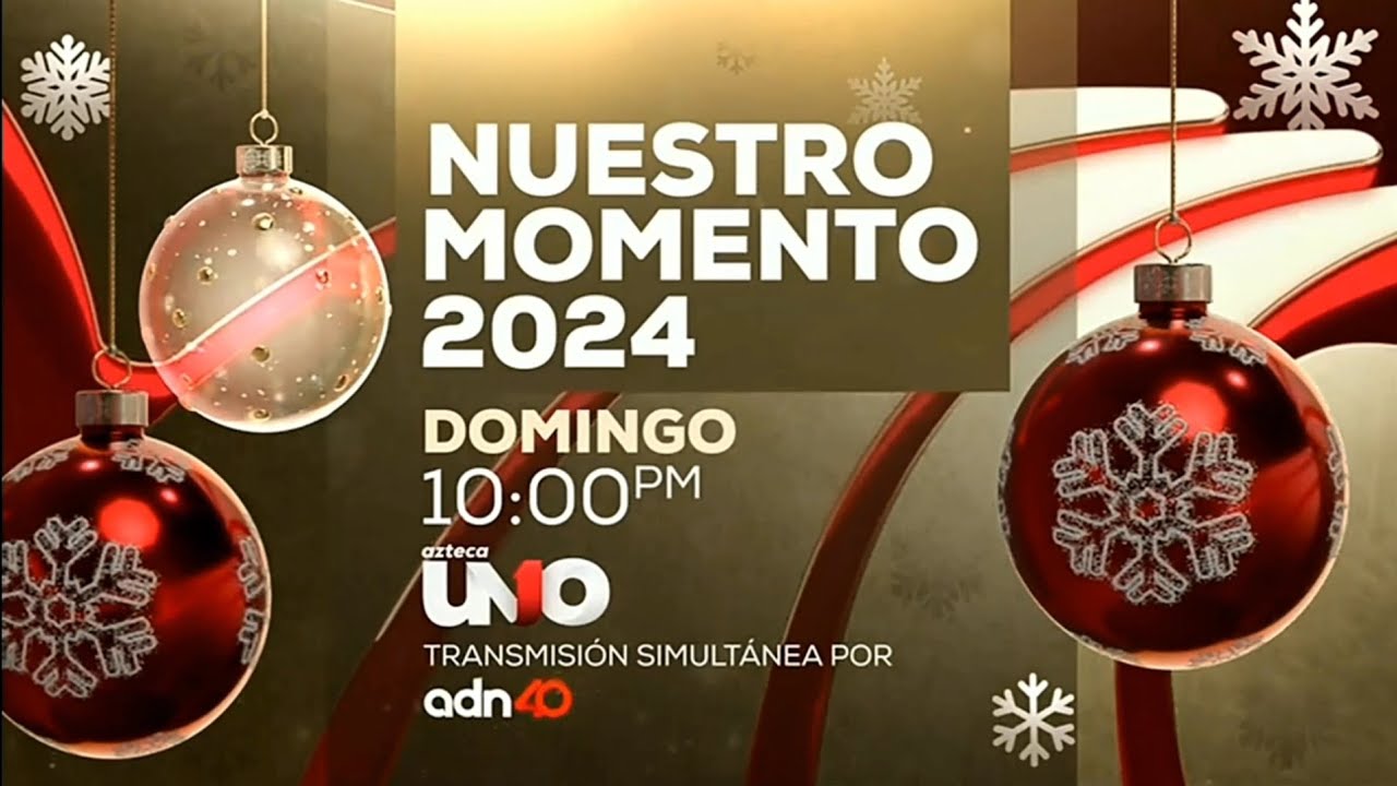 Azteca Uno • Promo "Nuestro Momento 2024" (2023) - YouTube