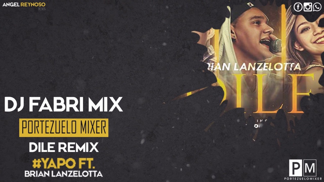 DILE | BRIAN LANZELOTTA FT #YAPO | FABRICIO VALLEJOS | FABRIMIX | 2017 ...