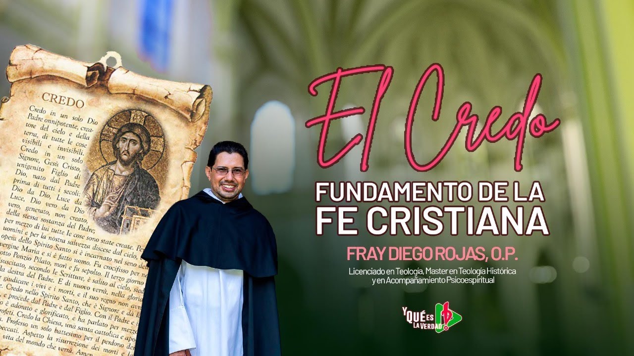 El Credo Católico Explicado: Los Fundamentos de la Fe - por Fray Diego Rojas - YouTube