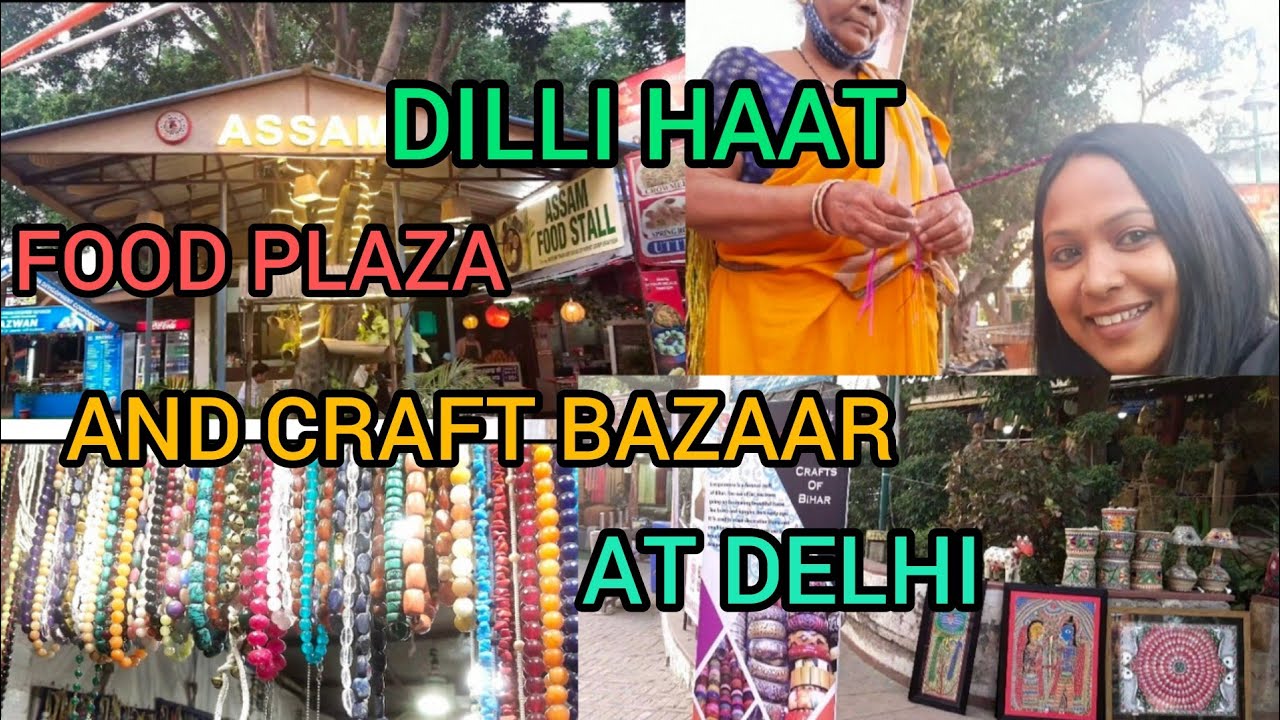 Dilli Haat INA//Food And Craft Bazaar// মই কি ল'লো আৰু কি খালো@ Dilli ...