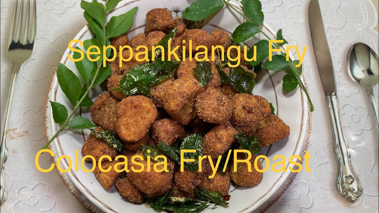 Seppankilangu Roast-சிப்ஸ்/Colocasia Fry/Roast/How to make Crispy ...